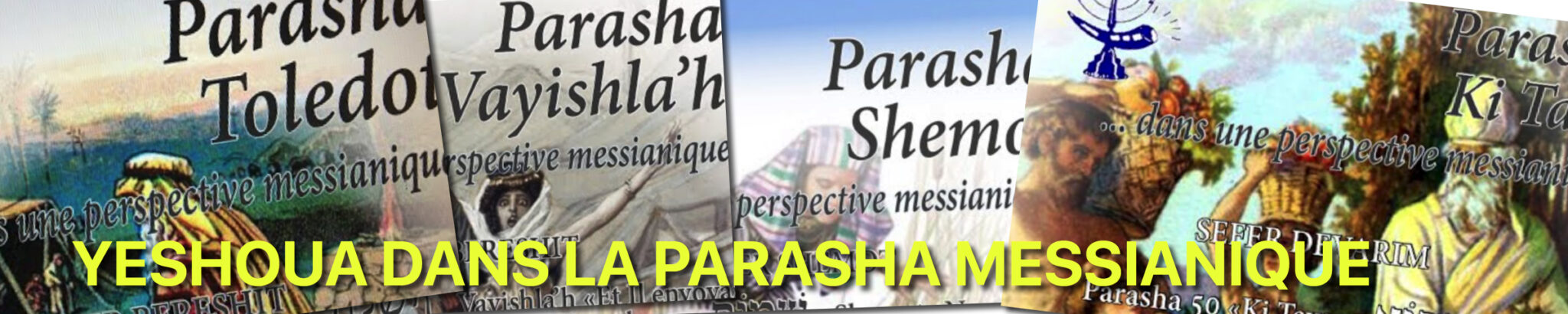 La parasha de la semaine פָּרָשָׁה השבוע – Beth Yeshoua